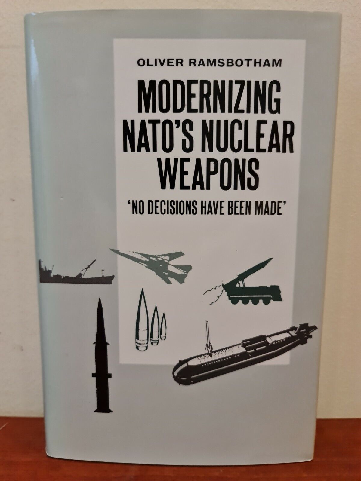 Modernizing NATO's Nuclear Weapons by Oliver Ramsbotham (1989) – Books ...