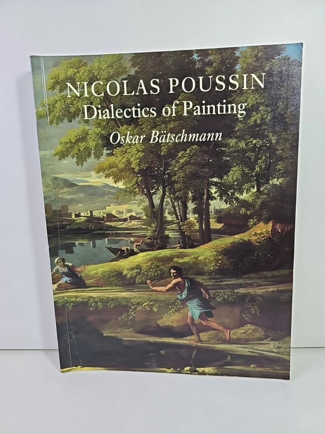 Nicolas Poussin: Dialectics of Painting Pb by Oskar Batschmann (1994 ...